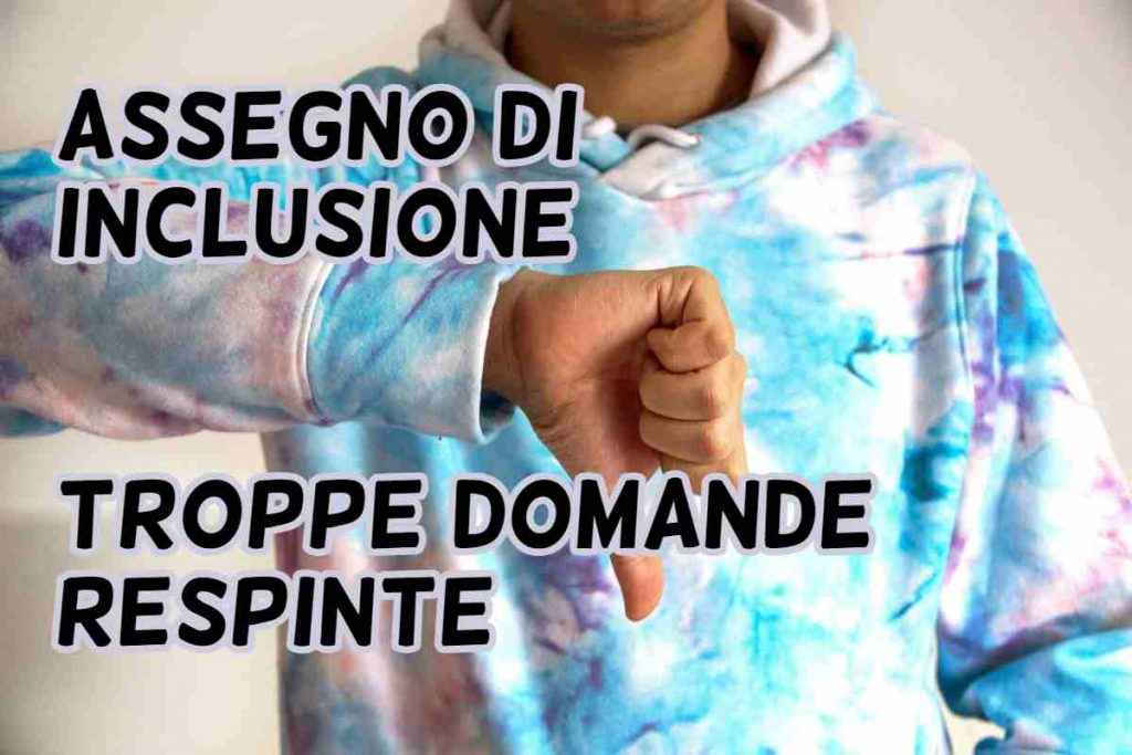 Troppe domande respinte dell'assegno inclusione e importi non ...